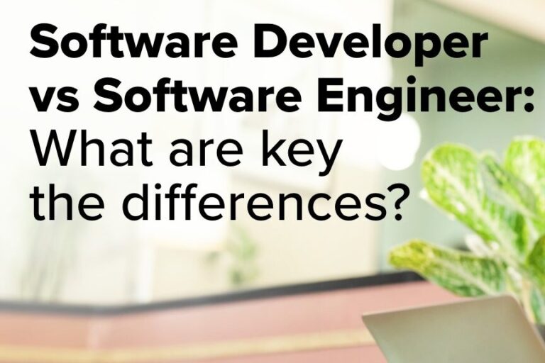 Software Engineer vs Software Developer: Which Role Fits You?